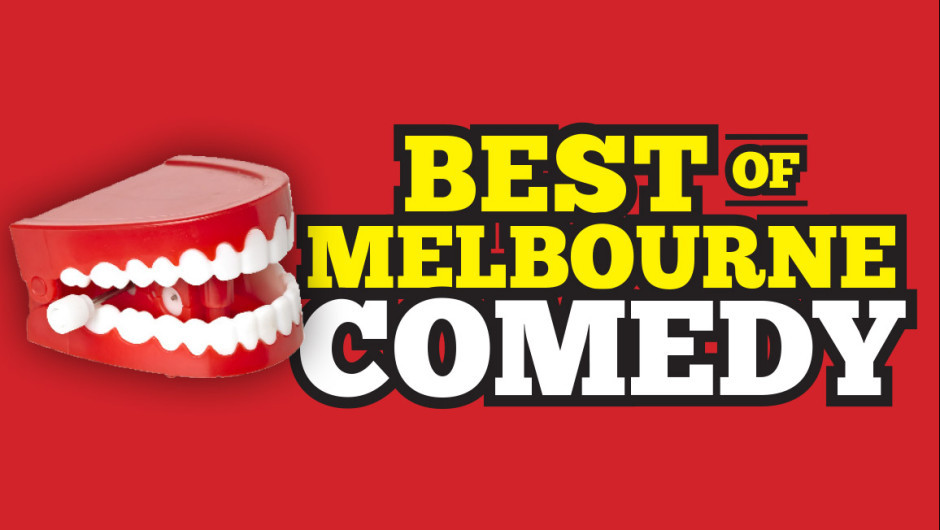 Best of Melbourne Comedy | Melbourne International Comedy Festival