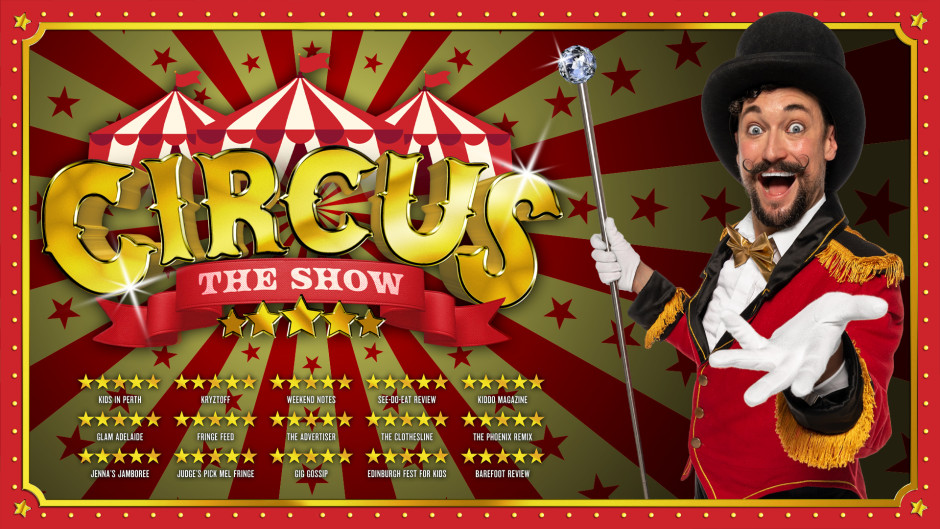 Circus The Show | Melbourne International Comedy Festival